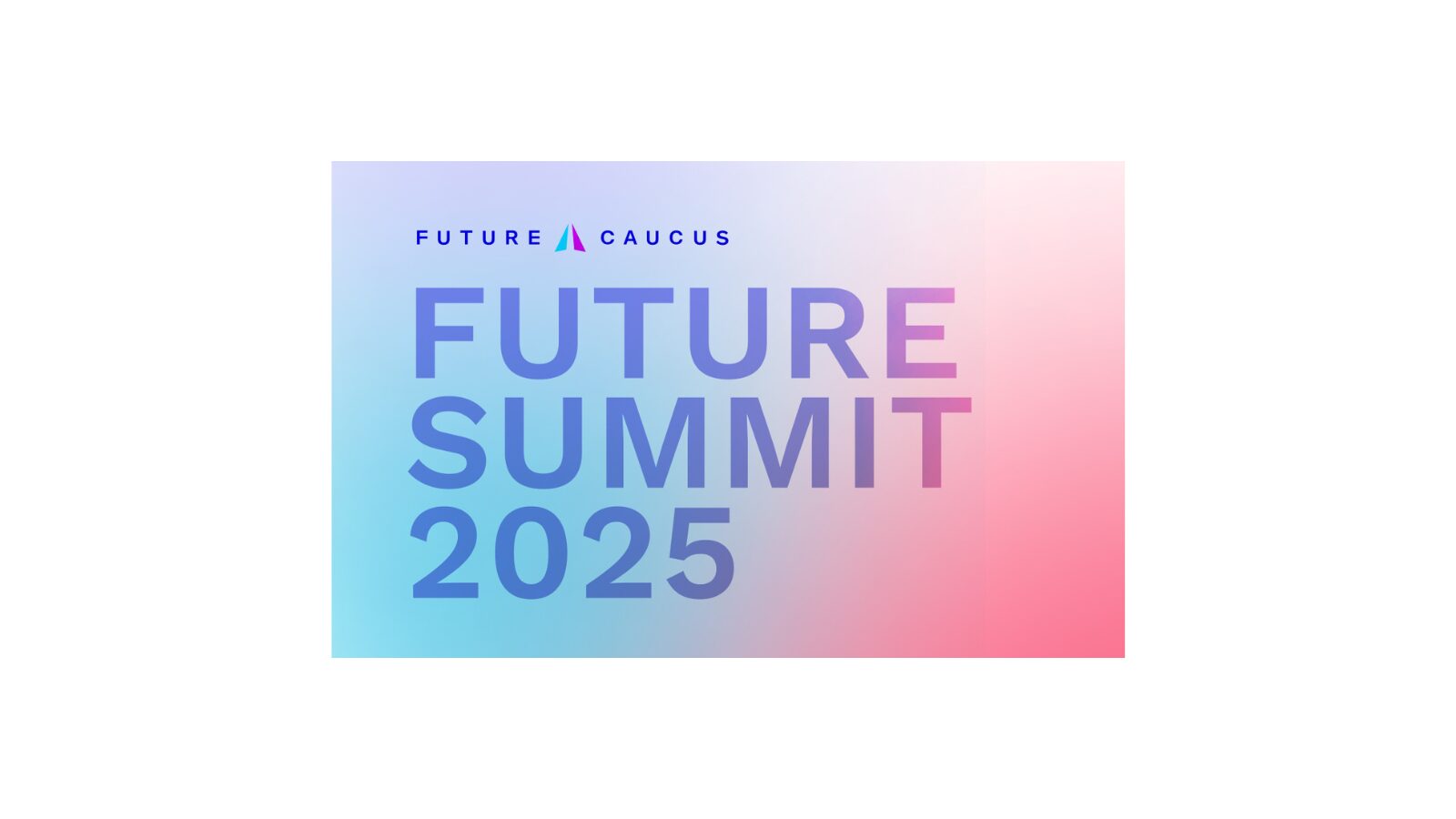 Future Summit 2025 - Future Caucus